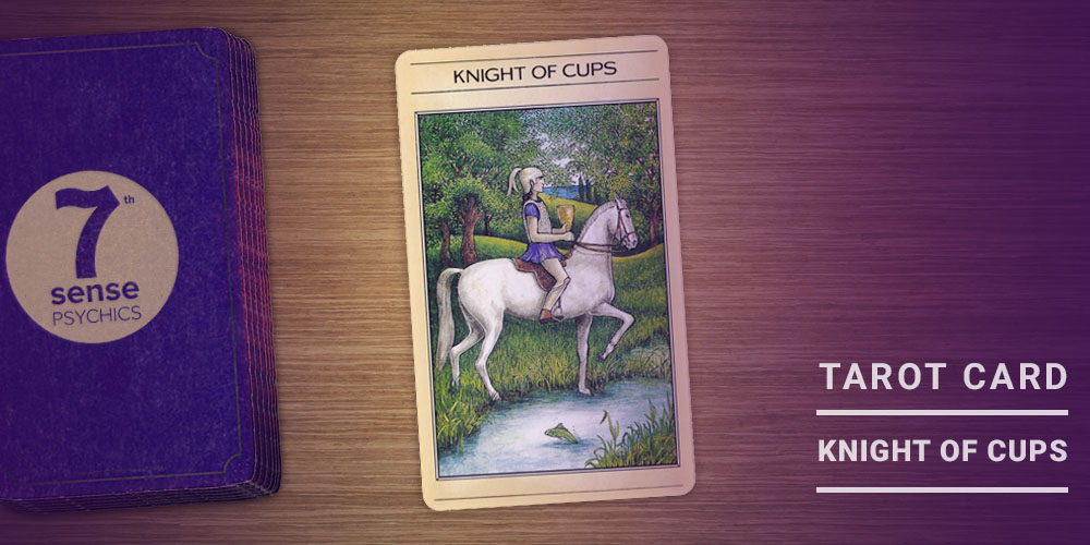Knight Of Cups Court Tarot Card, The Romantic Dreamer - 7th Sense Stories